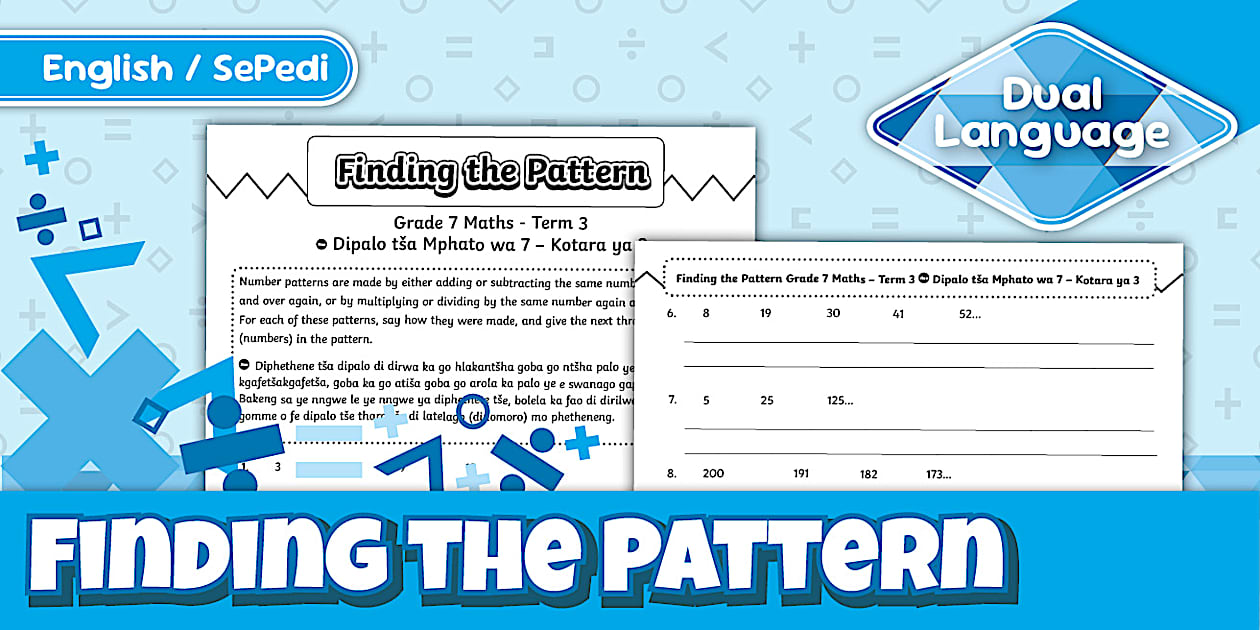 Finding the Pattern Gr7 Maths – Term 3 Activity Sheet-Sepedi