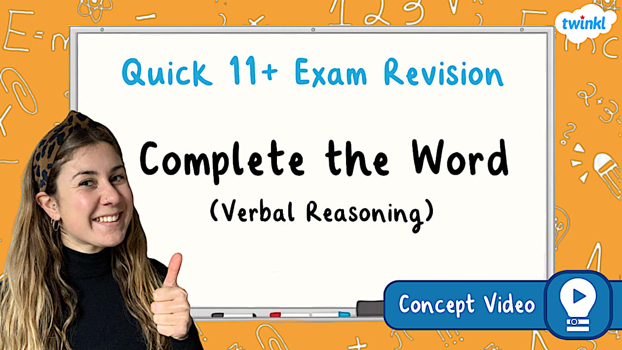 Complete the Word (Verbal Reasoning) | 11+ Exams Concept Video