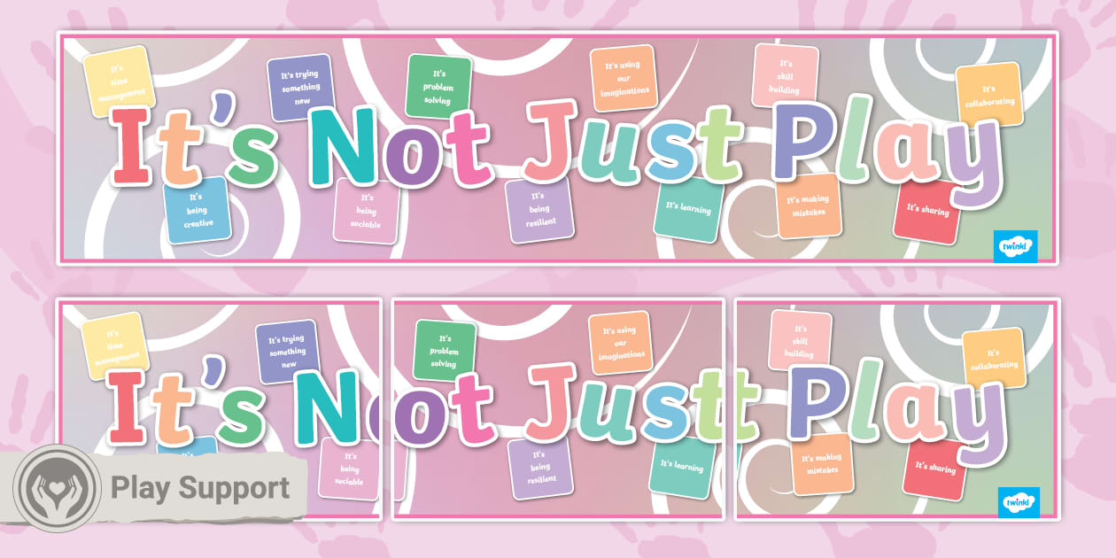 It's Not Just Play Display Banner (teacher made) - Twinkl