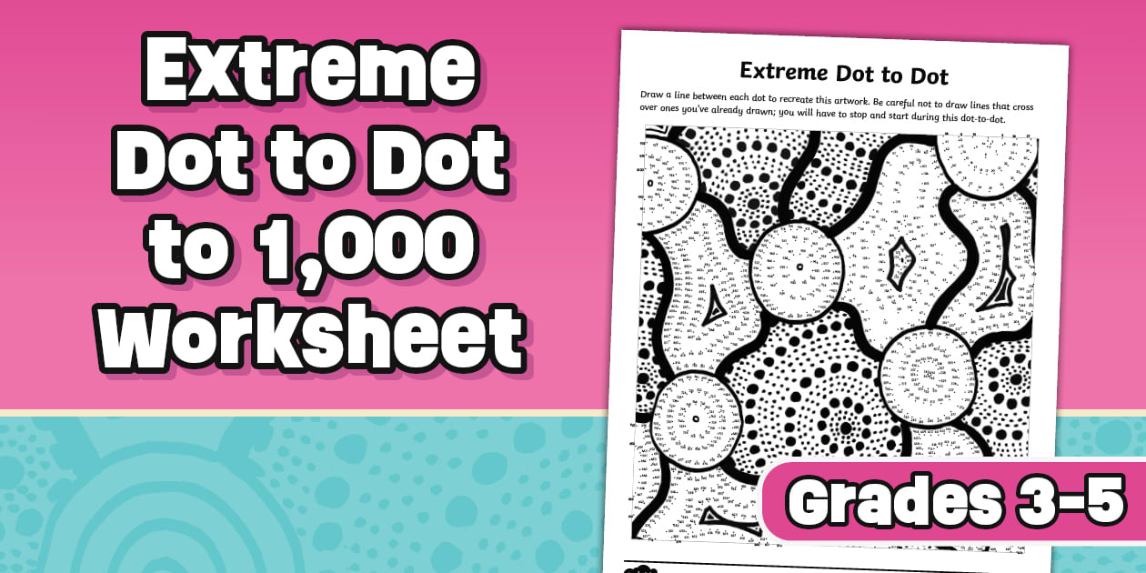 Extreme Dot to Dot to 1,000 Worksheet