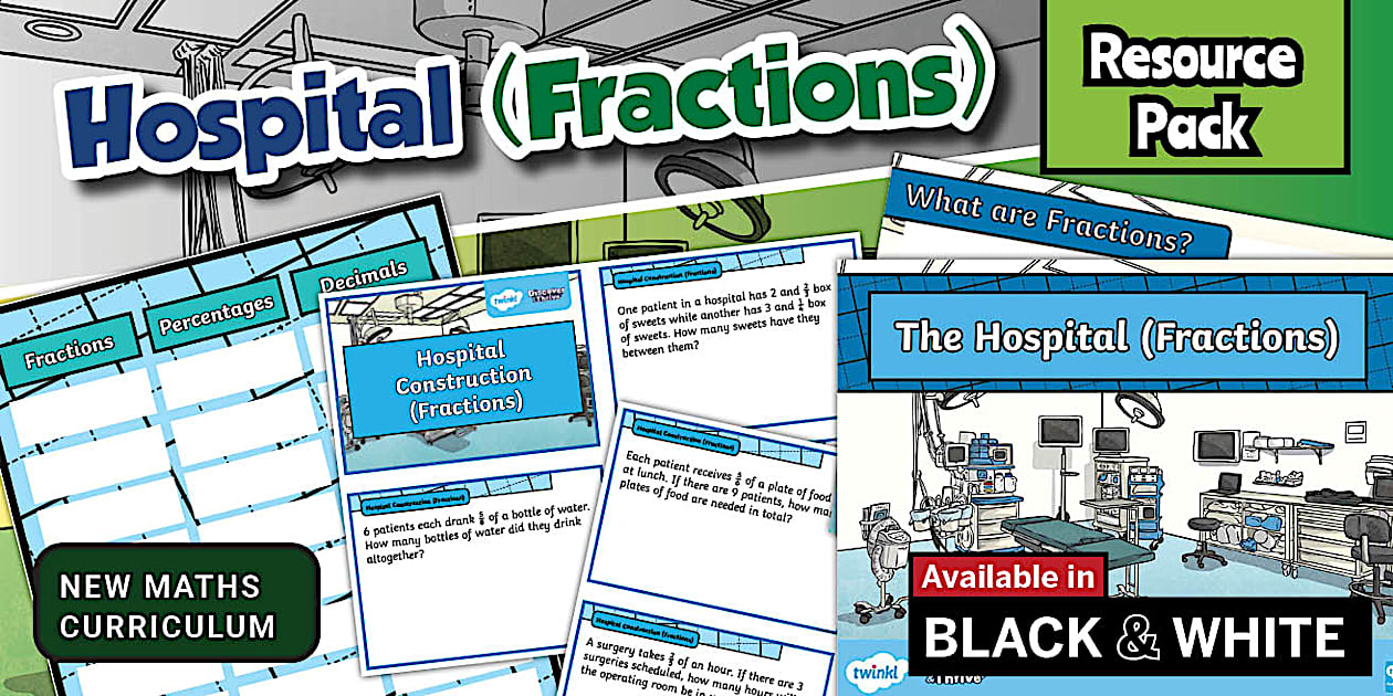Hospital (Fractions) Resource Pack