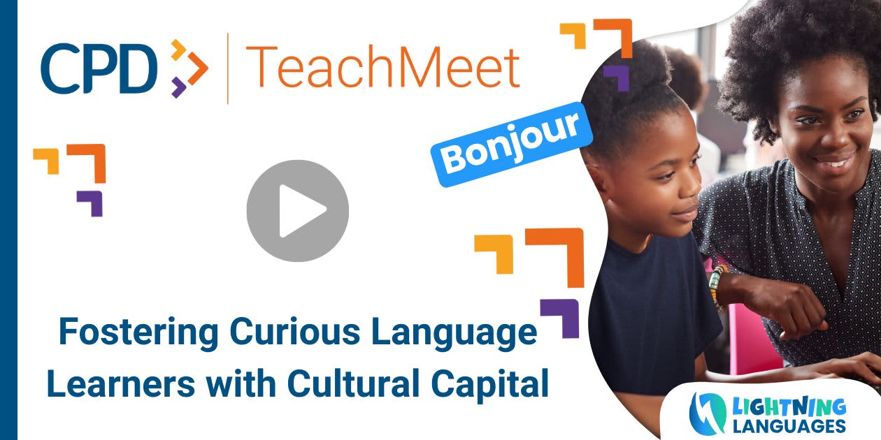 TeachMeet - Fostering Curious Language Learners with Cultural Capital