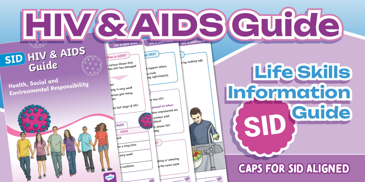 Grade 4 - 5 Life Skills: HIV and AIDS Guide (CAPS for SID Aligned)