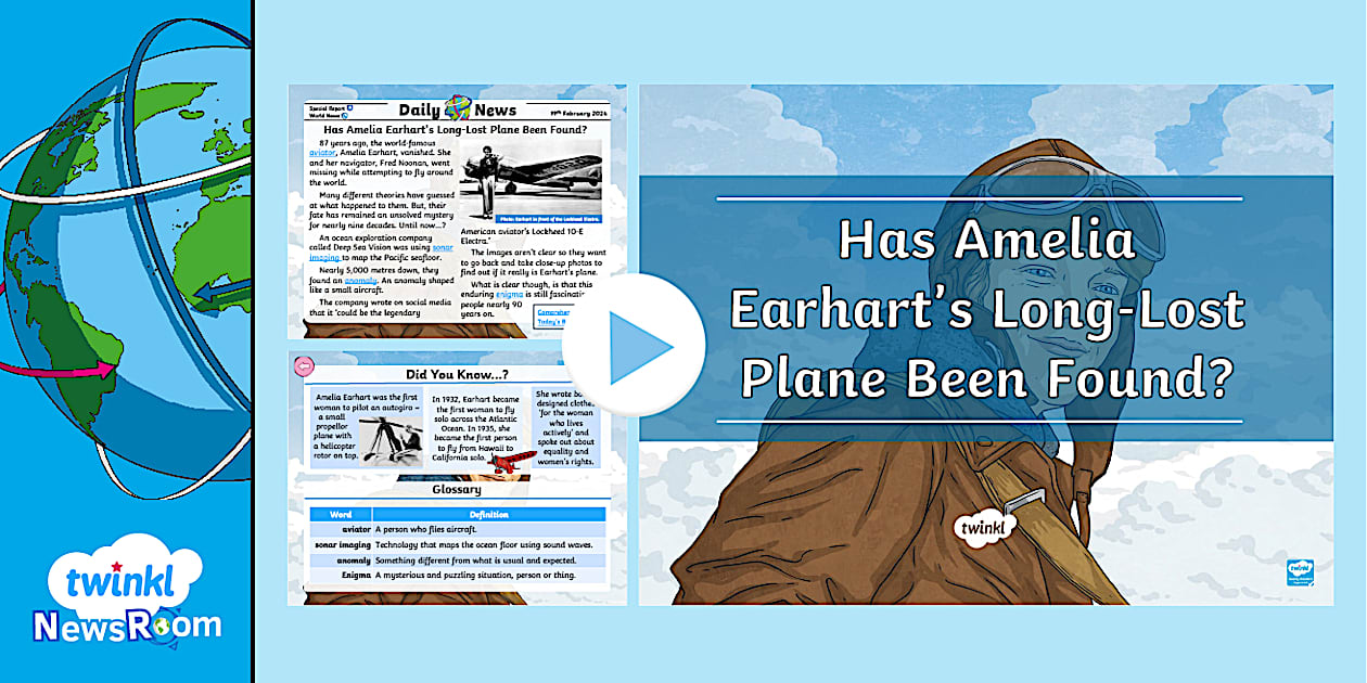 Has Amelia Earhart’s Long-Lost Plane Been Found? | Twinkl