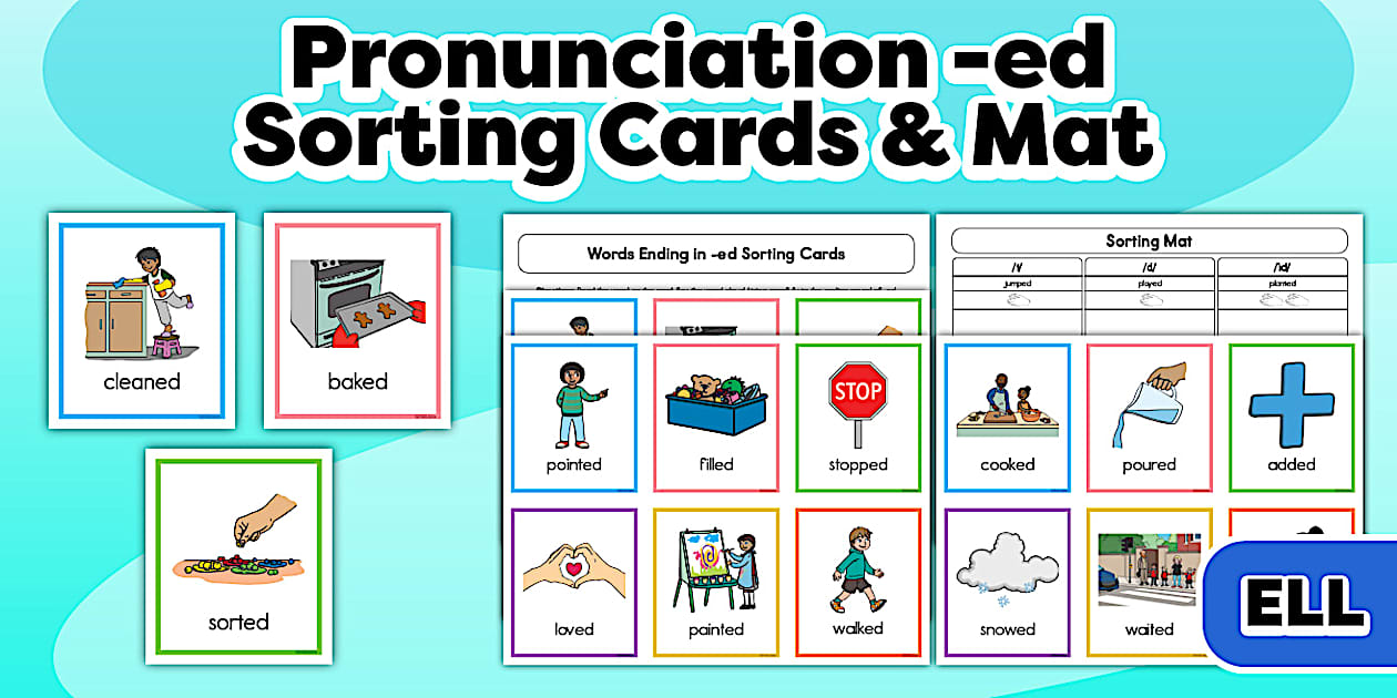 Words Ending in -Ed Pronunciation Sorting Cards for ELL