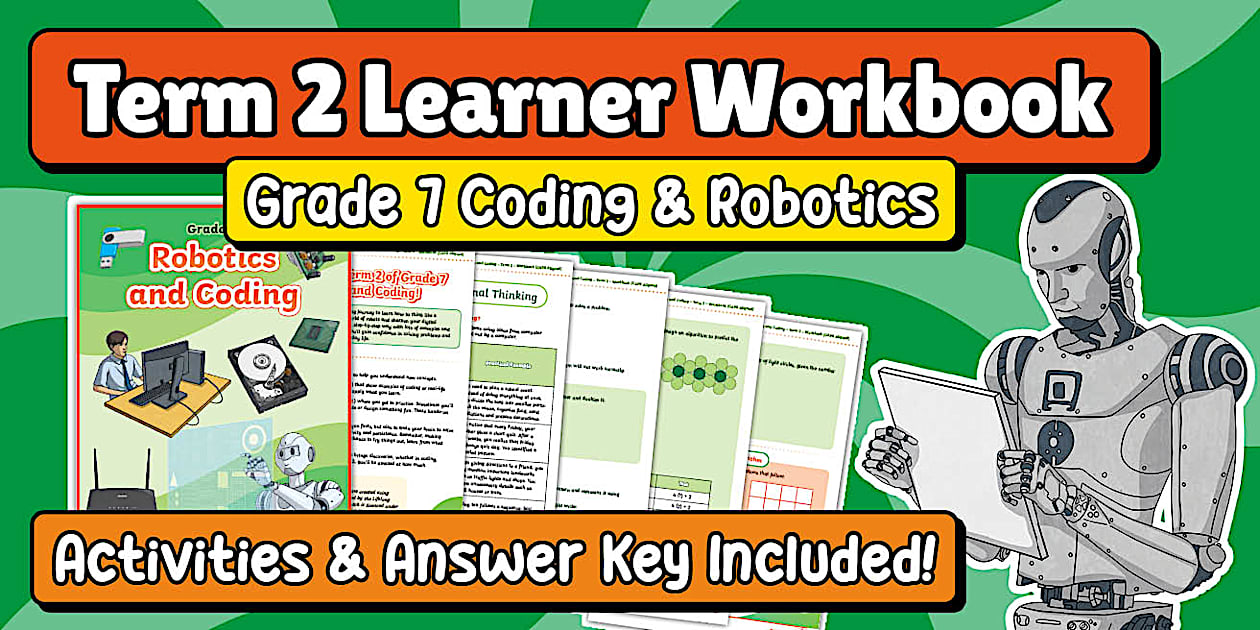 Grade 7 Coding and Robotics Term 2 Workbook (CAPS Aligned)