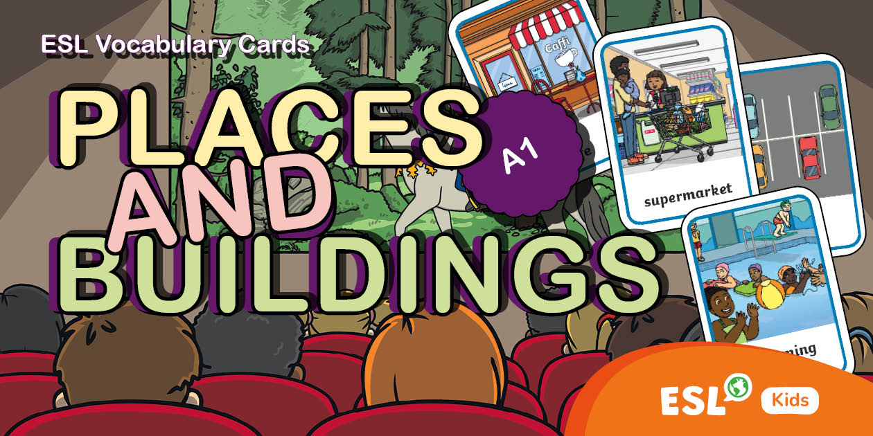 ESL Places and Buildings Vocabulary Cards [Kids, A1]