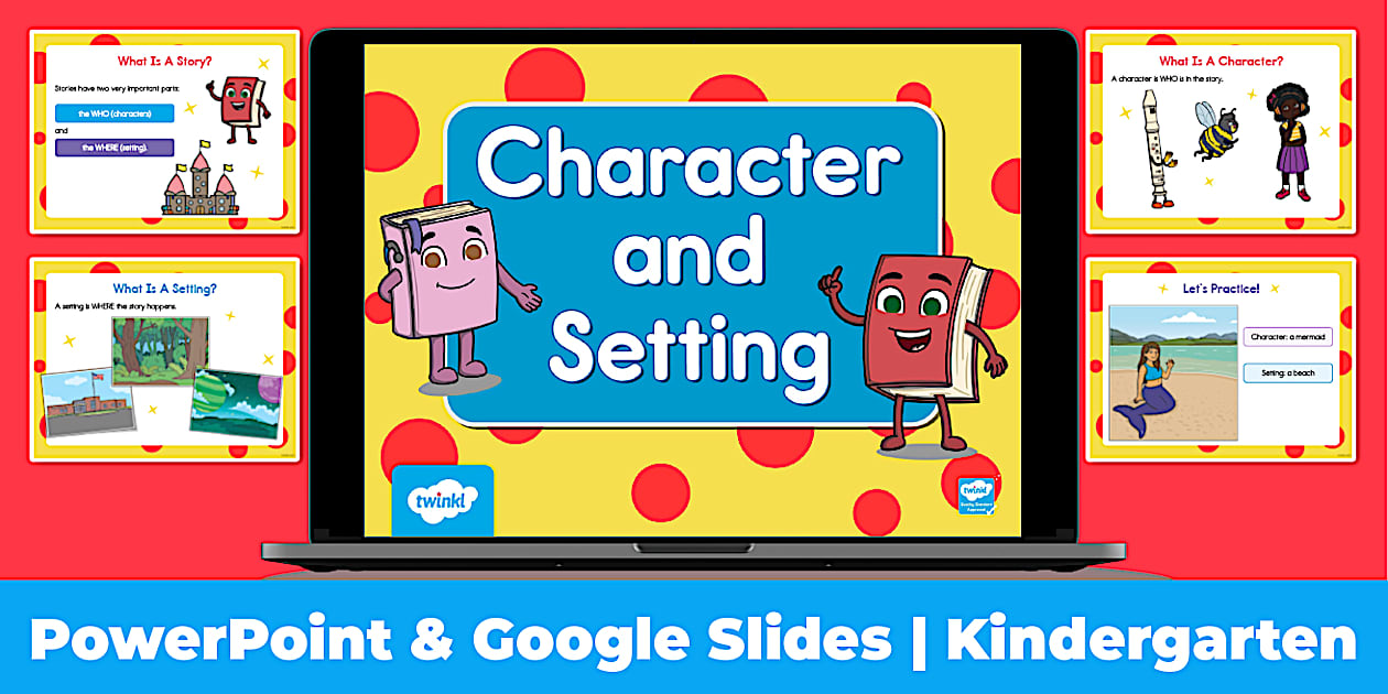 Kindergarten Character and Setting PowerPoint & Google Slides