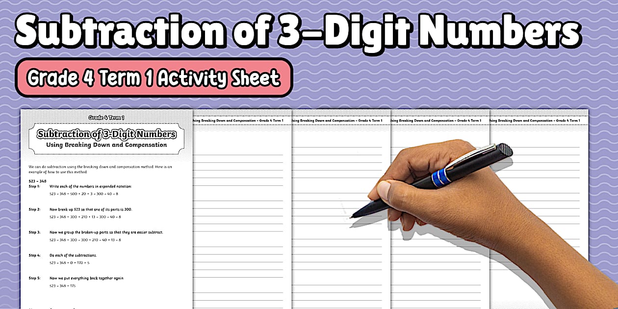 Subtraction of 3-Digit Numbers Using Breaking Down and Compensation ...