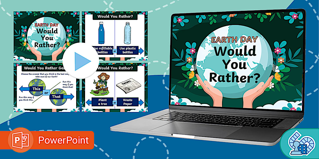 Would You Rather Earth Day Game - Earth Day PowerPoint
