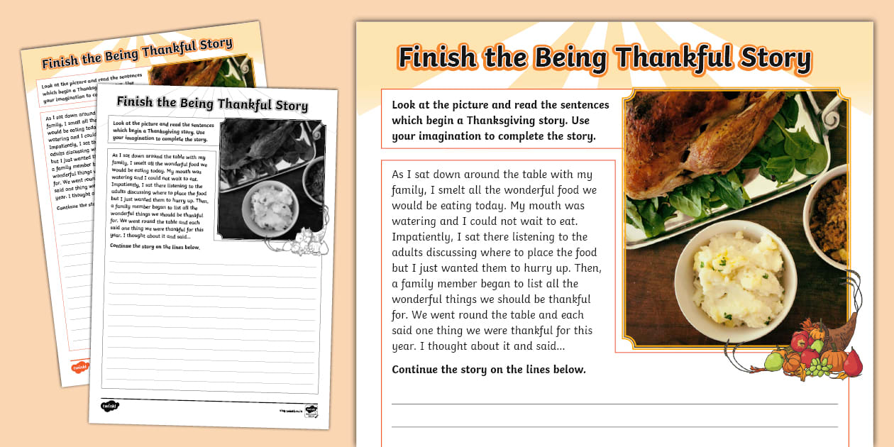 Finish the Being Thankful Story Writing Template - Twinkl