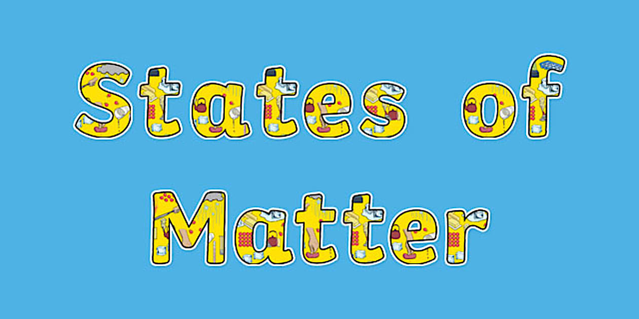 States of Matter Display Lettering (teacher made) - Twinkl