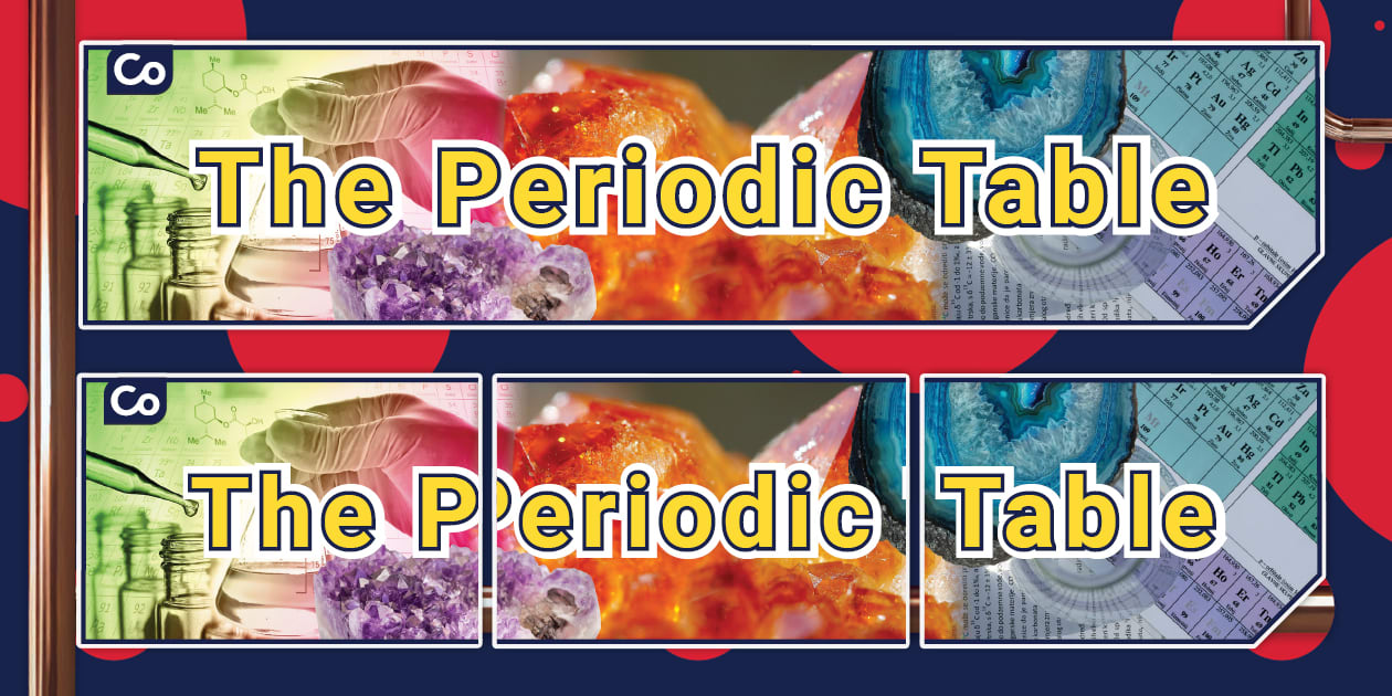 The Periodic Table: Classroom Display Banner (teacher made)