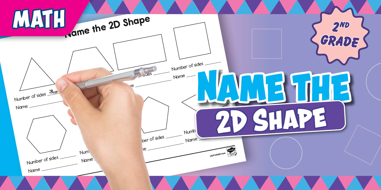 Name the 2D Shape Worksheet for K-2nd Grade - Twinkl