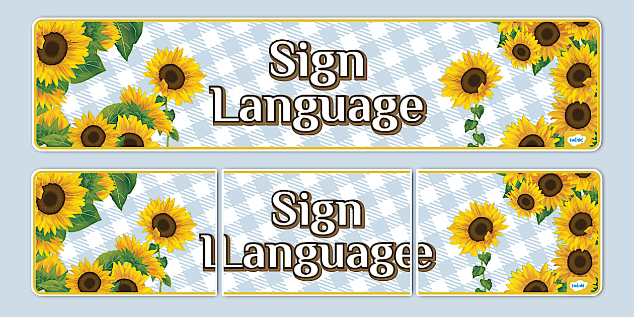 Sunflower-Themed Sign Language Display Banner (Teacher-Made)