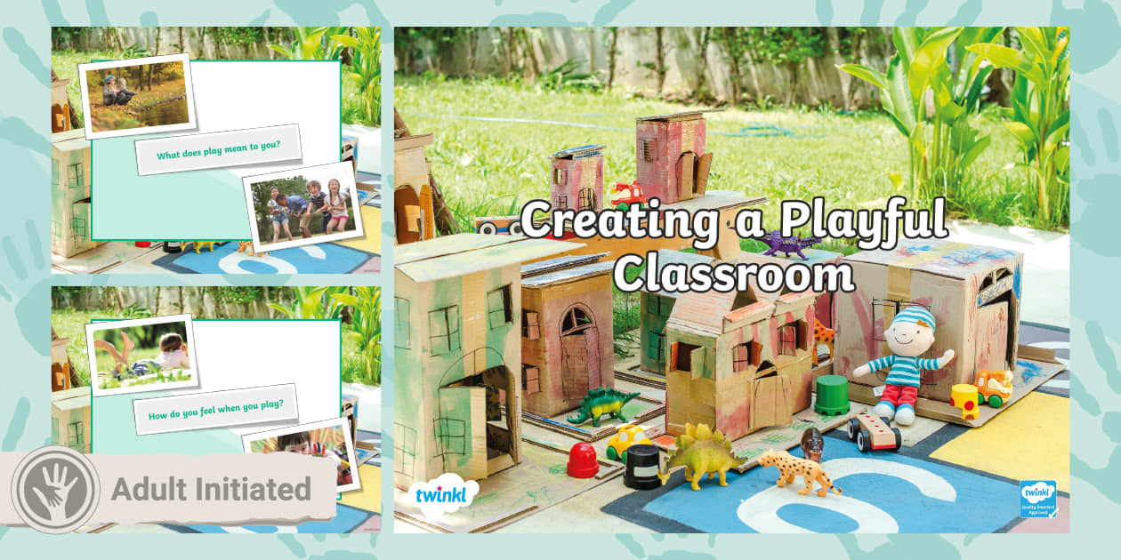 Creating a Playful Classroom - Class Consultation PowerPoint