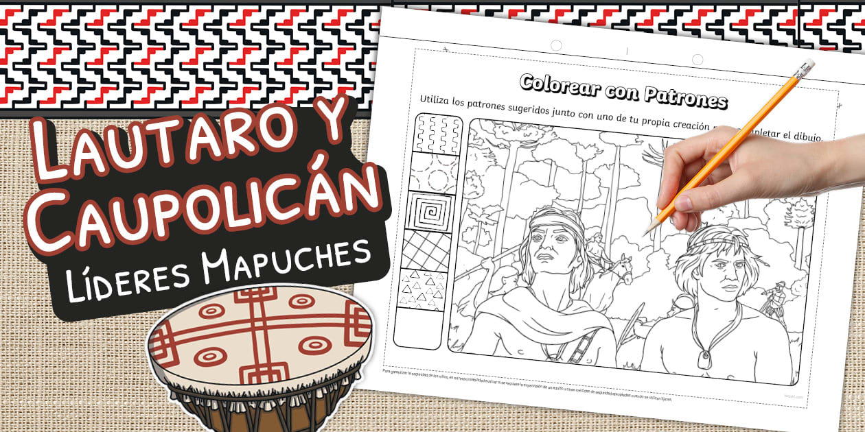 Guía de Trabajo: Colorear con Patrones - Lautaro y Caupolicán