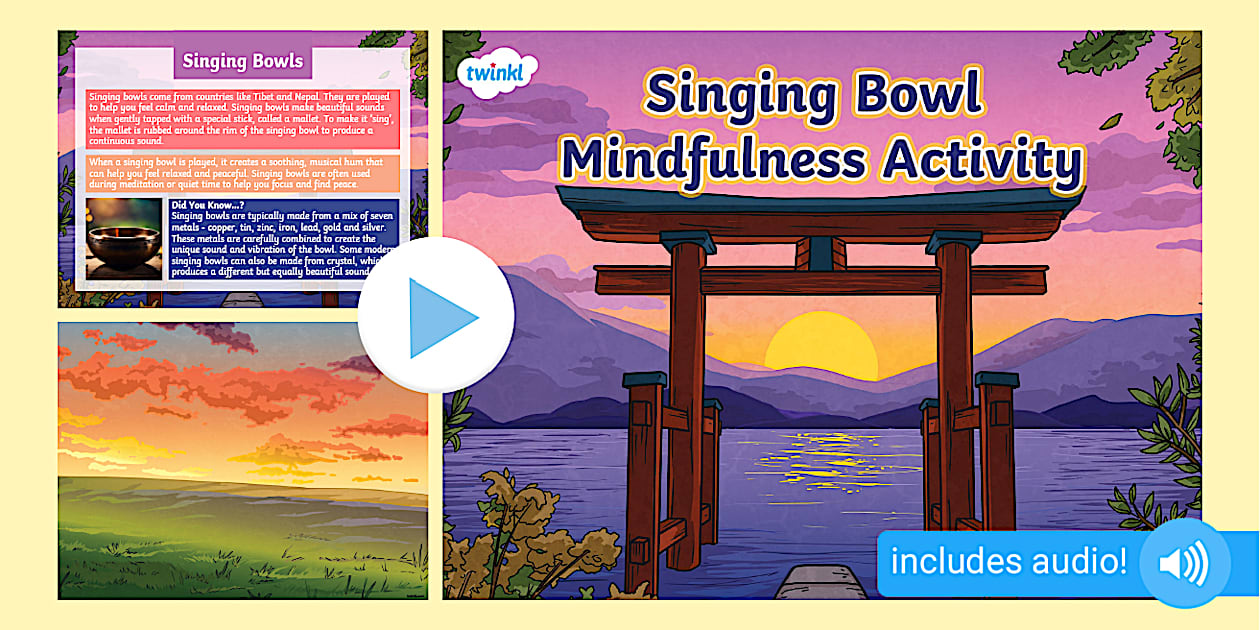 👉 Relaxing Singing Bowl Mindfulness Activity PPT with audio.