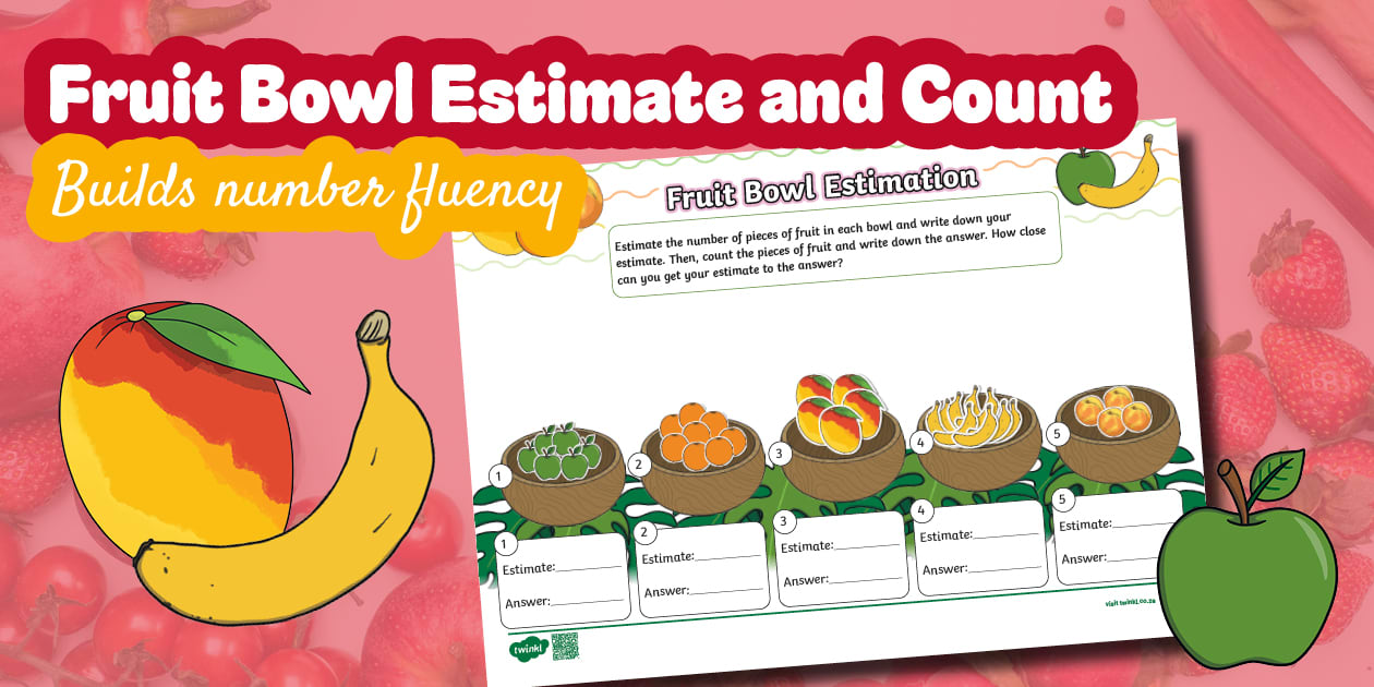 Fruit Bowl Estimate and Count - Worksheet (CAPS Aligned)