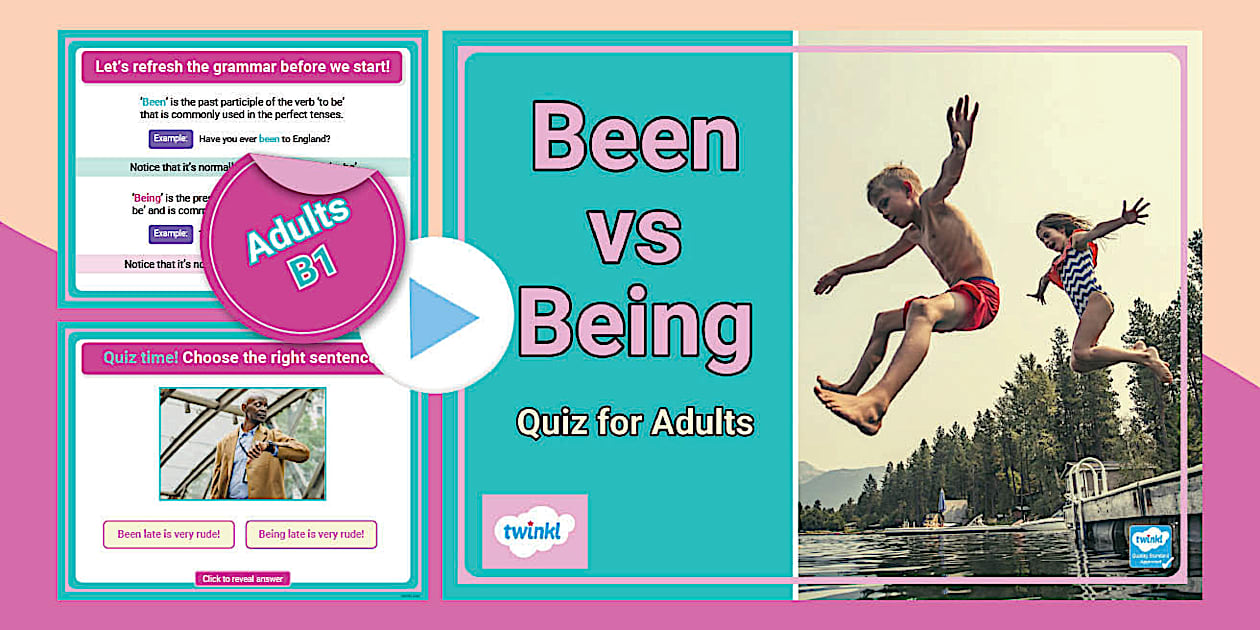ESL Been vs Being Quiz [Adults, B1] - Twinkl