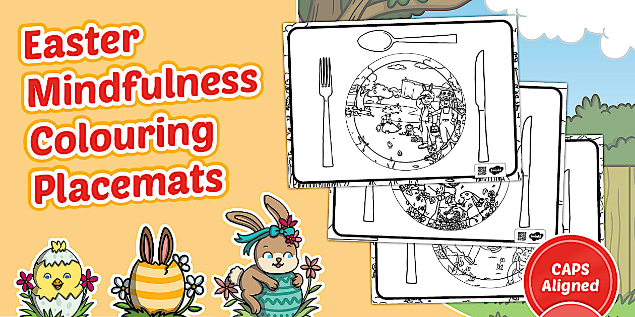 Easter Mindfulness Colouring Placemats (CAPS Aligned)