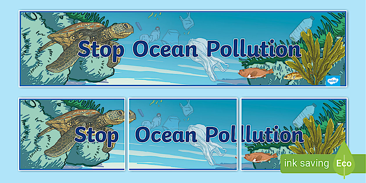Stop Ocean Pollution Banner | 3-6 Classroom Display - Twinkl