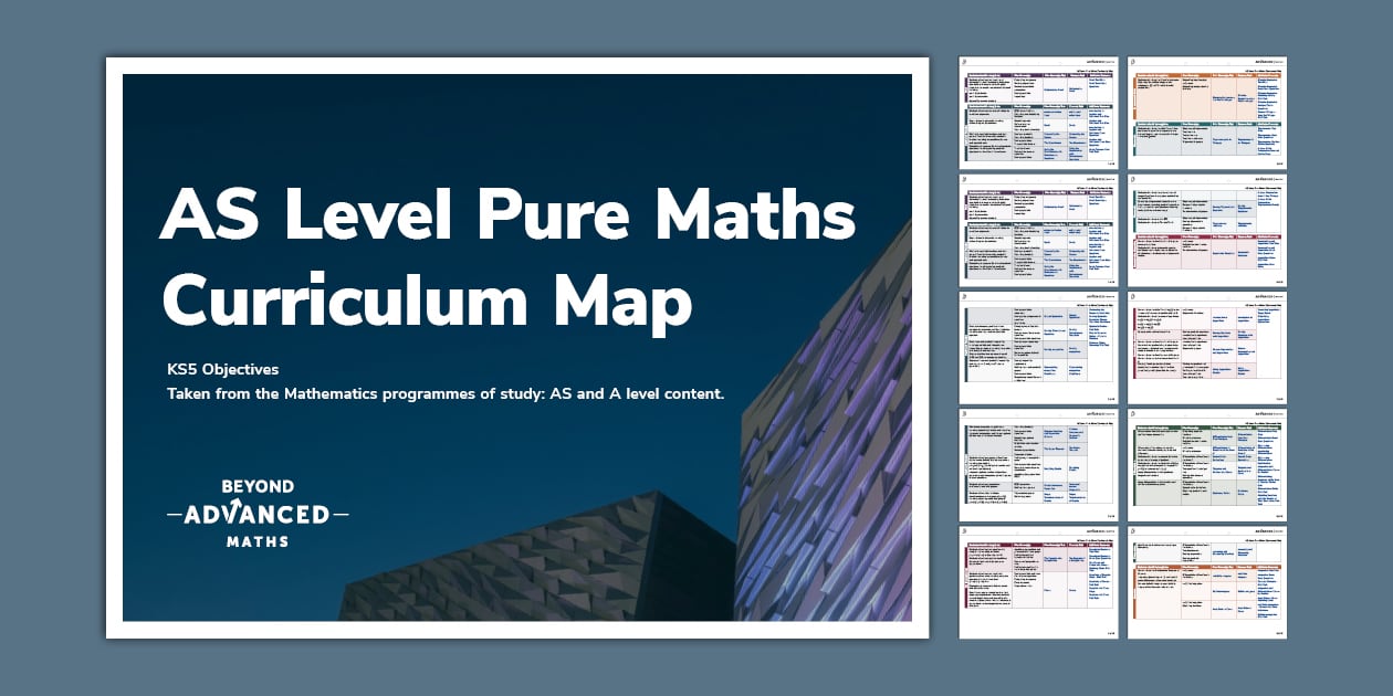 👉 AS Level Pure Maths Topics Curriculum Map | Beyond: Advanced