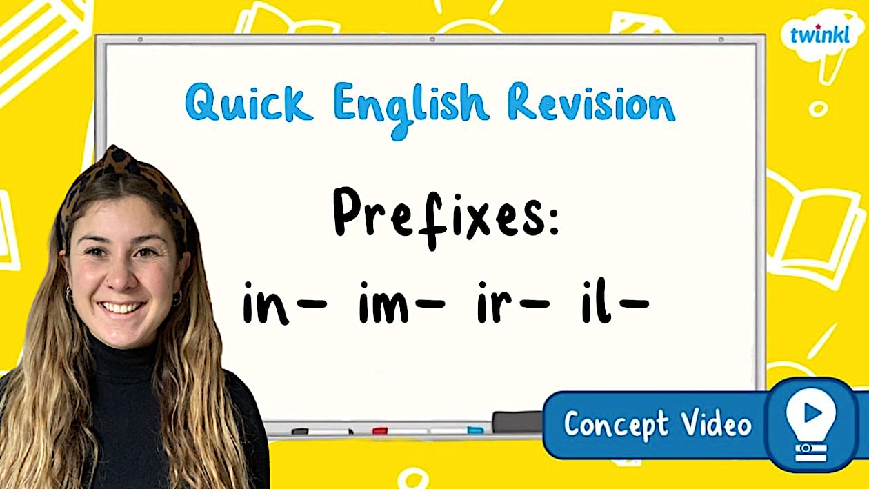 Prefixes: in- im- ir- il- | KS2 English Concept Video