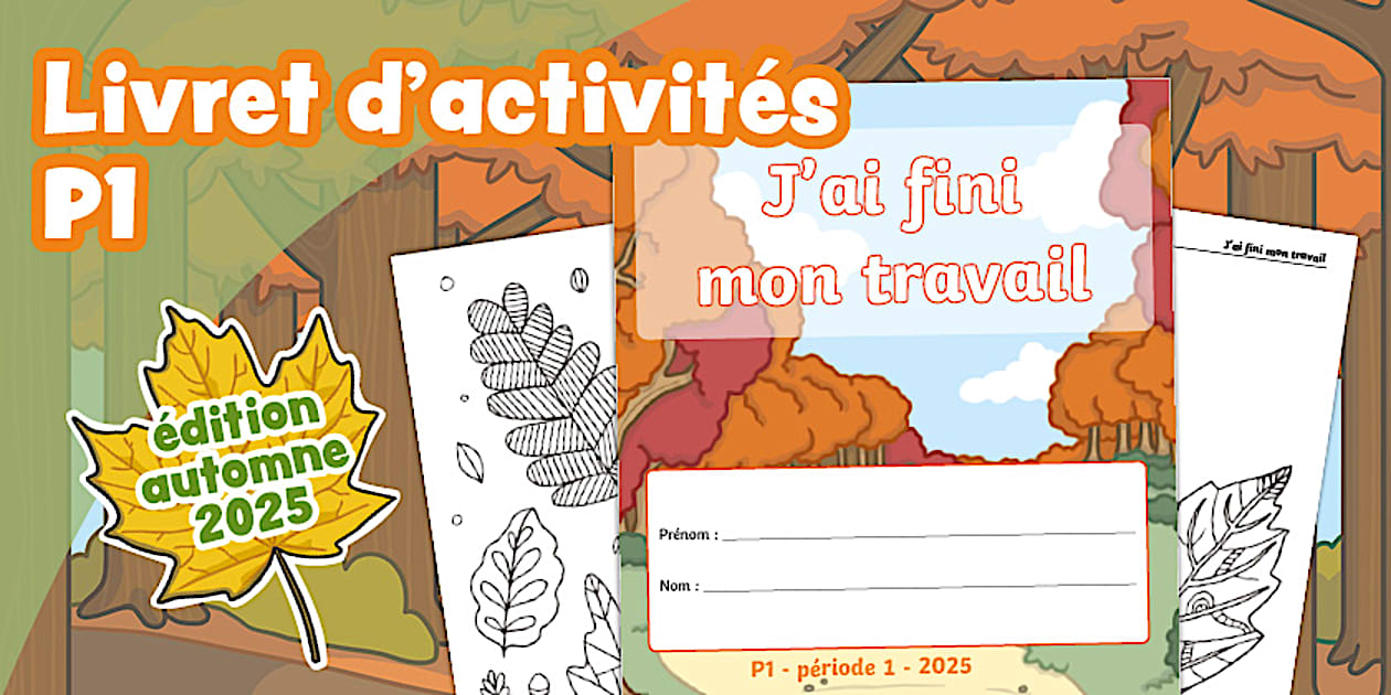 J'ai fini mon travail - Livret d'activités P1 - automne 2025