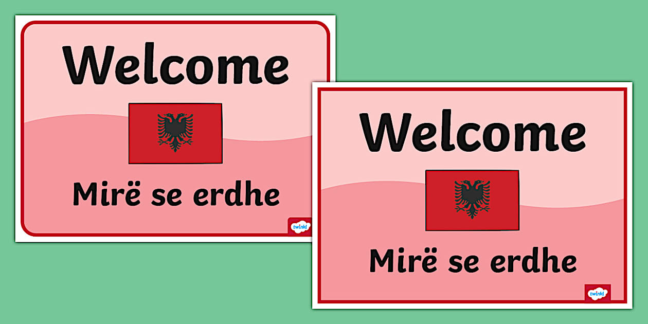 Welcome Sign EAL Albanian Version (teacher made) - Twinkl