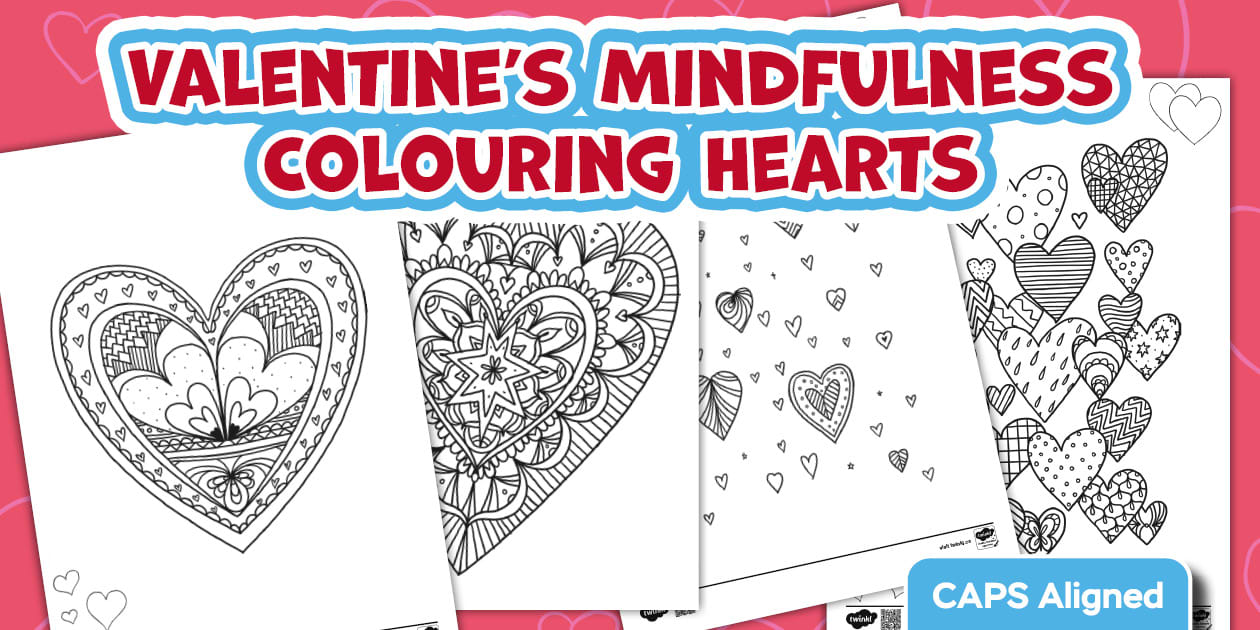 Foundation Phase Life Skills - Valentine's Mindfulness - Colouring Hearts