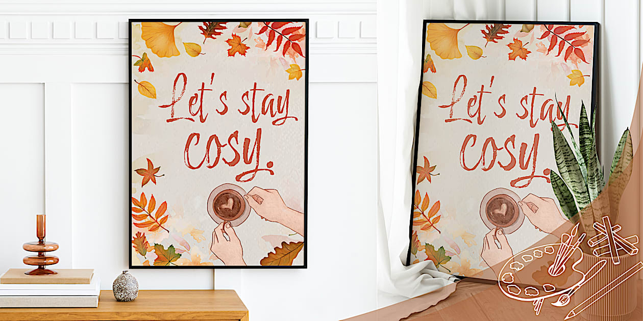 Let's Stay Cosy Autumn Poster | Twinkl Art Gallery - Twinkl