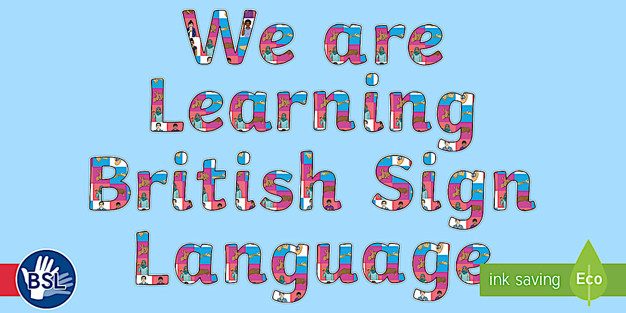 We are Learning British Sign Language (BSL) Display Lettering
