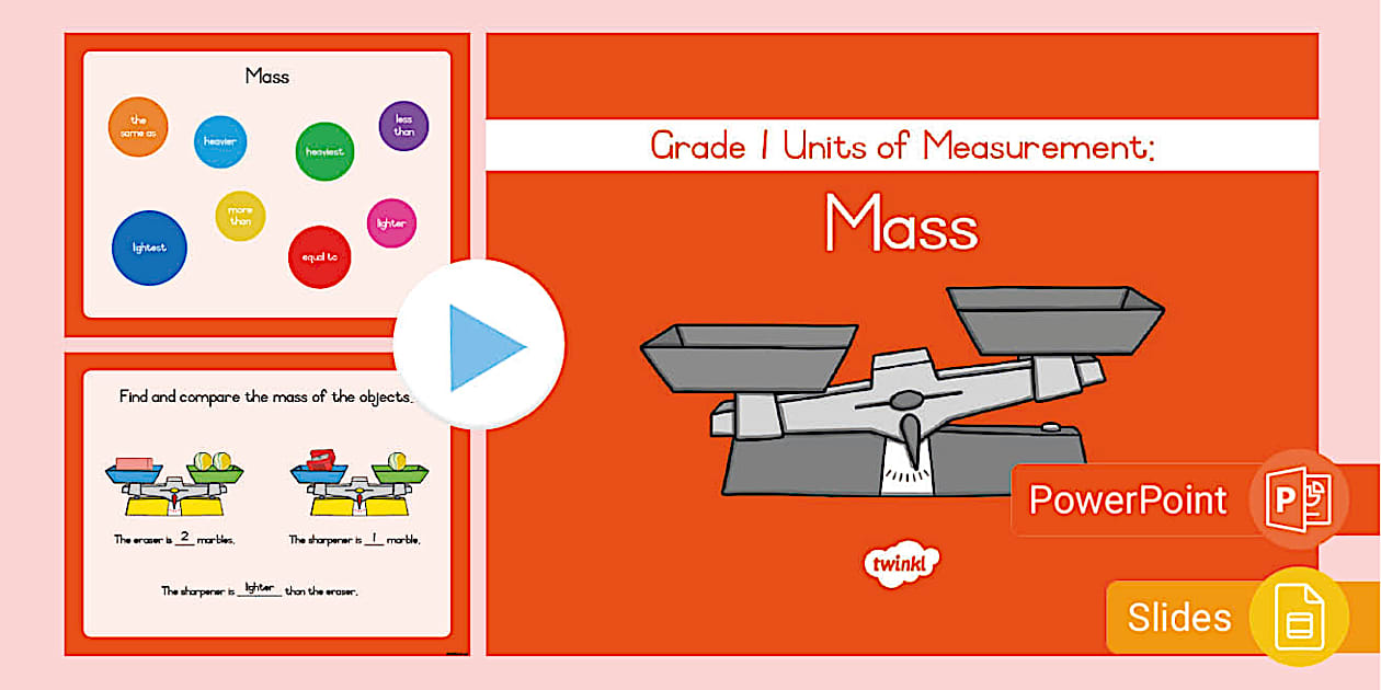 Grade 1 Mathematics: Mass PowerPoint (teacher made) - Twinkl