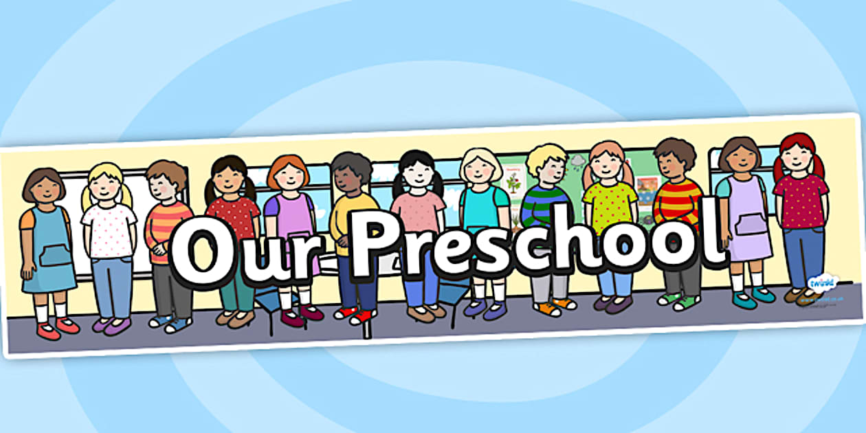 👉 Our Preschool Display Banner (teacher made) - Twinkl