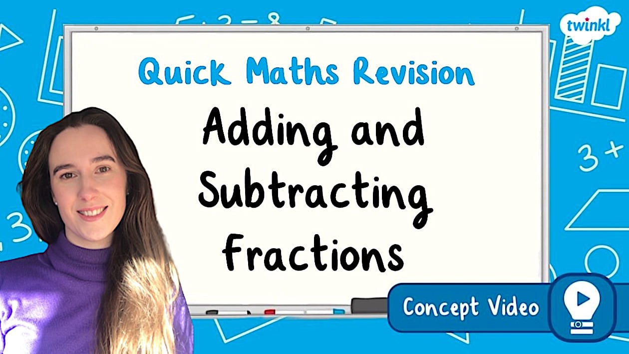 👉 Adding and Subtracting Fractions | KS2 Maths Concept Video