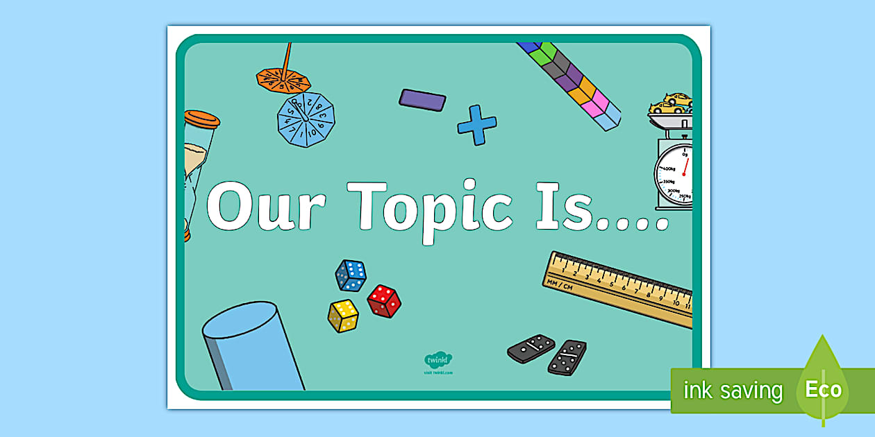 👉 Maths Themed Our Topic Is Display Poster - Twinkl