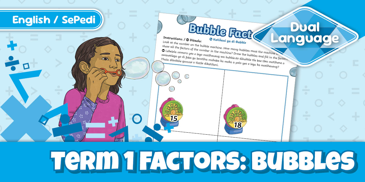 Grade 4 Maths Term 1 Factors: Bubbles – Sepedi