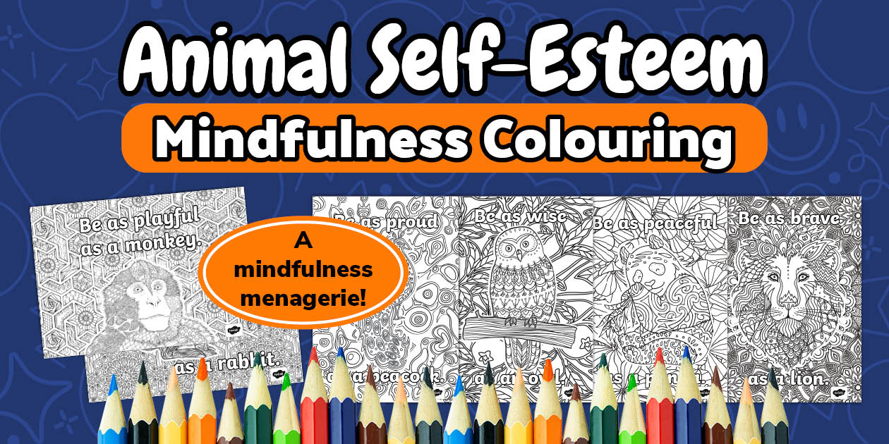 * NEW * Animal Self-Esteem Mindfulness Colouring Sheets