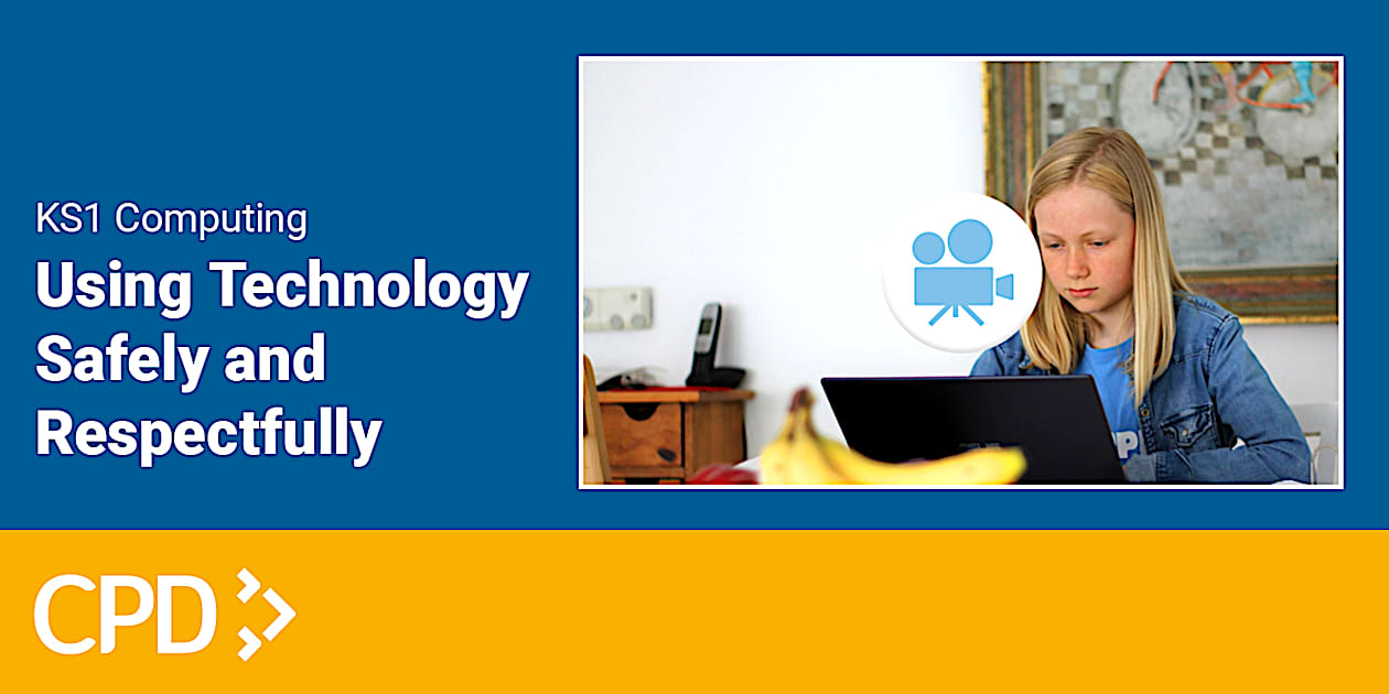 Using Technology Safely and Respectfully in KS1 Video CPD