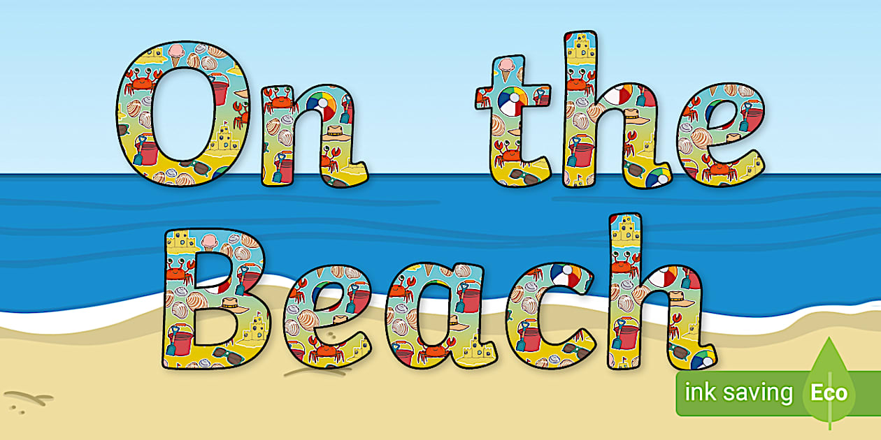 On the Beach Display Lettering - Twinkl - KS1 (teacher made)