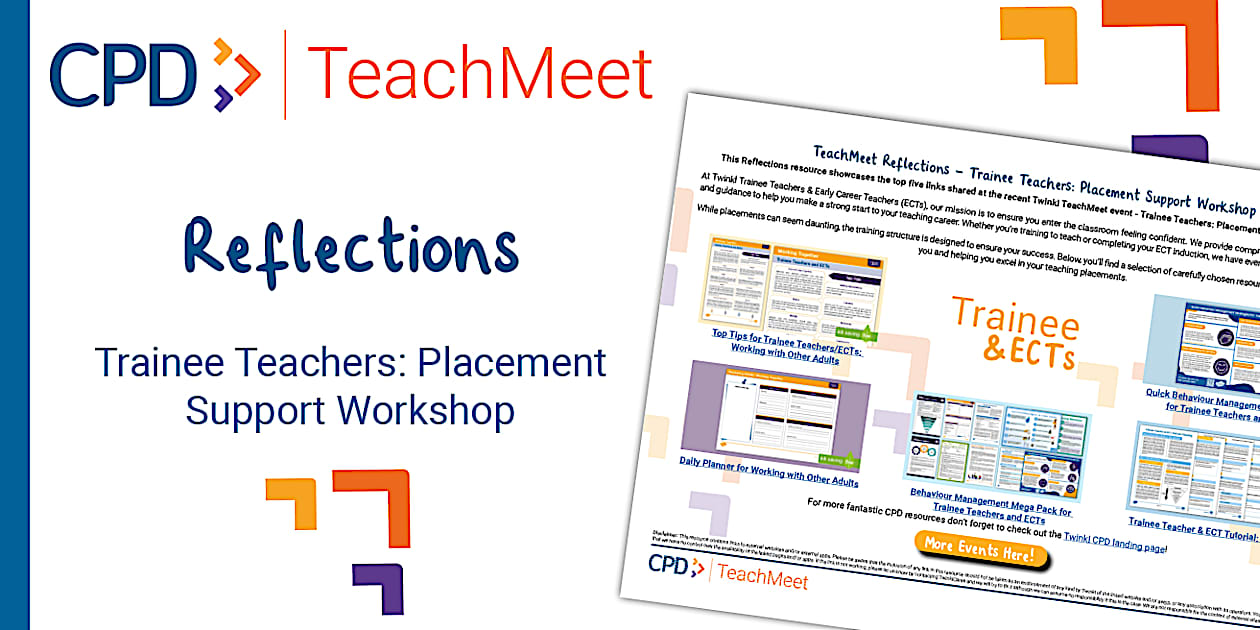 TeachMeet Reflections - Trainee Teachers: Placement Support Workshop