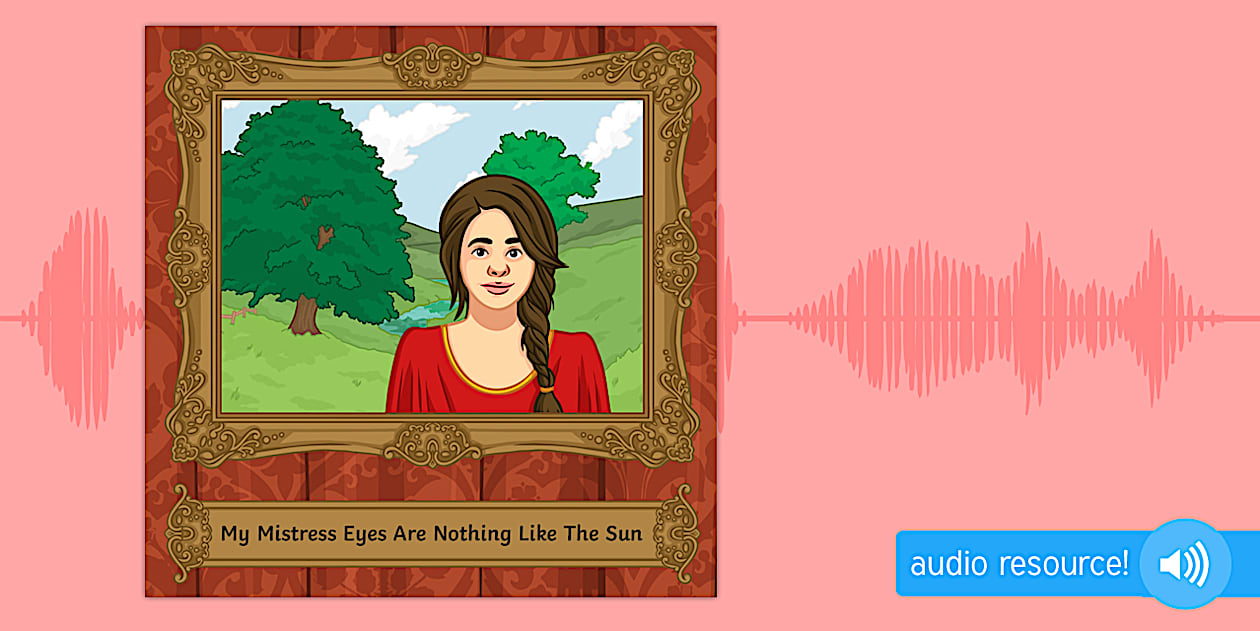 GCSE Audio Poem Sonnet 130 - 'My Mistress' Eyes Are Nothing like the Sun'