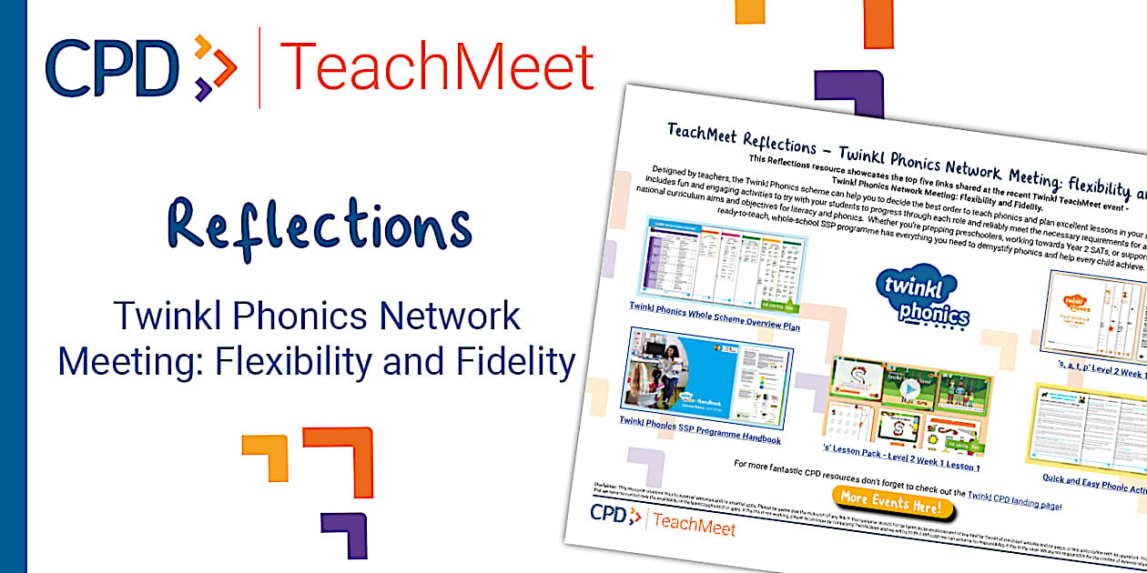TeachMeet Reflections - Twinkl Phonics Network Meeting: Flexibility and