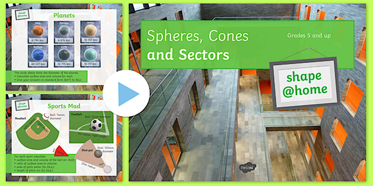 Shape at Home Spheres, Cones and Sectors (GCSE grade 5 upwards) PowerPoint