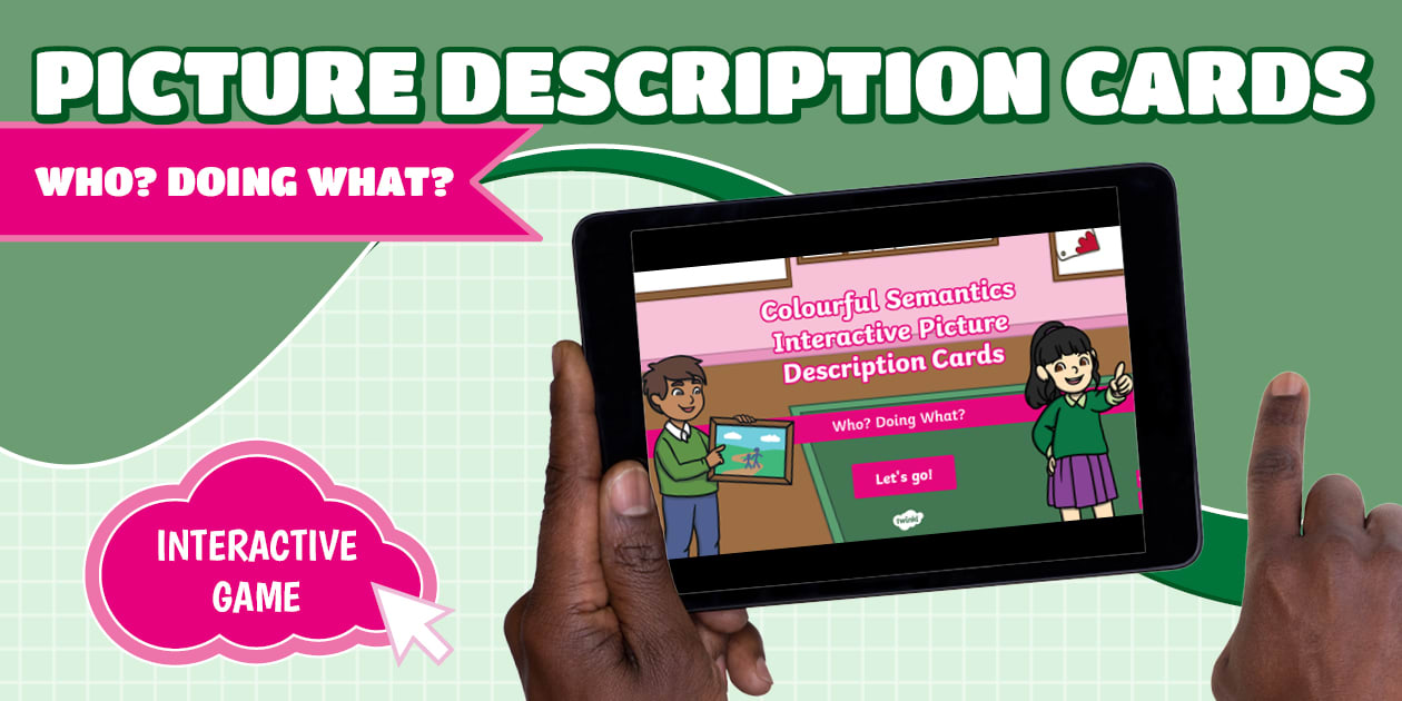 Colourful Semantics Interactive Picture Description Cards
