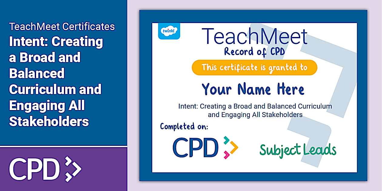 TeachMeet Certificate - Intent: Creating a Broad and Balanced ... TeachMeet Certificate - Intent: Creating a Broad and Balanced ...