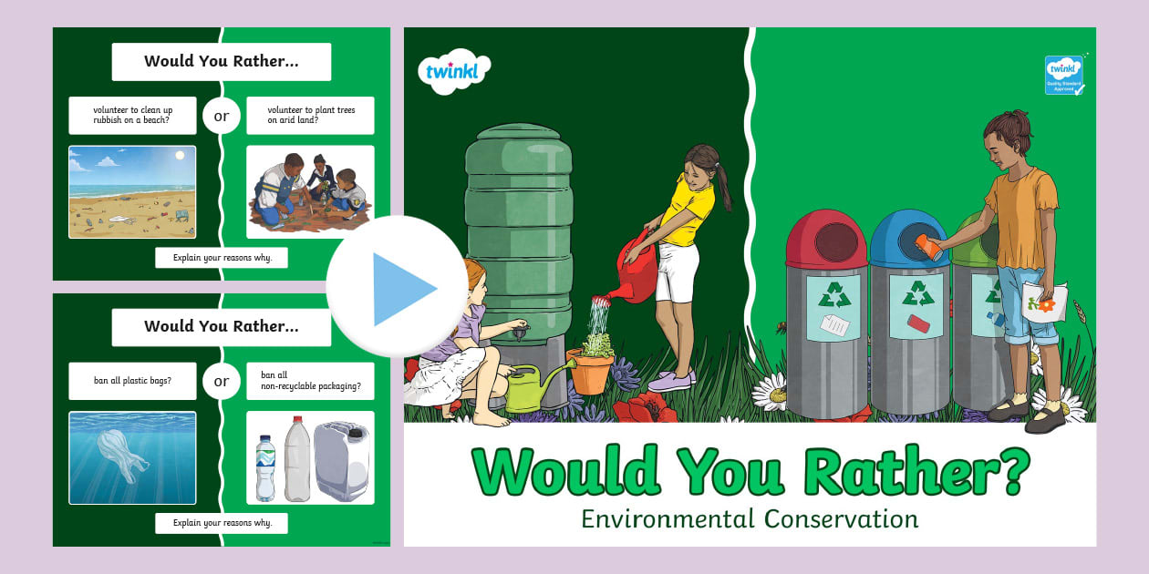 Would you rather? Environmental Conservation (teacher made)