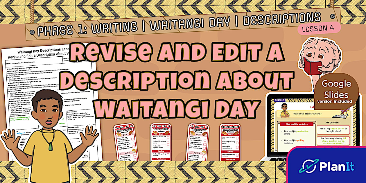 Phase 1 Waitangi Day: Descriptions Lesson 4: Revise and Edit