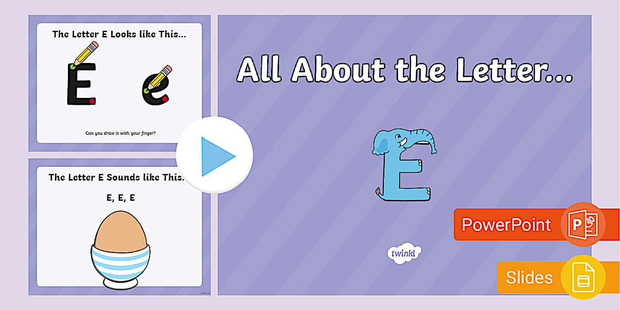 All About the Letter E PowerPoint - Twinkl